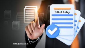 why is of Bill of Entry important for import clearance